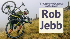 Interview: Rob Jebb – Three Peaks Cyclocross Blog